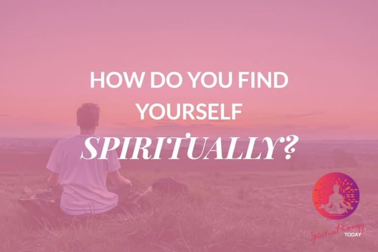 How Do You Find Yourself Spiritually in Today's World - Spiritual ... How Do You Find Yourself Spiritually in Today's World - Spiritual ...